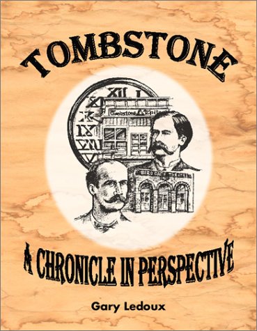 Tombstone: A Chronicle in Perspective: Ledoux, Gary: 9781553951292 ...
