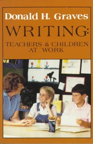 Amazon | Writing: Teachers and Children at Work | Graves, Donald ...