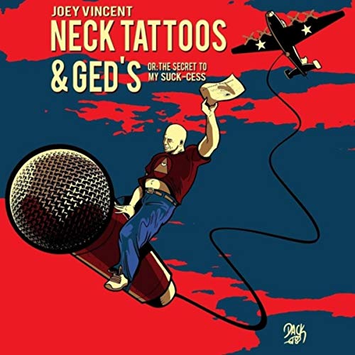 Play Neck Tattoos & G.E.D. 's Or: The Secret to My Suck-Cess by Joey ...