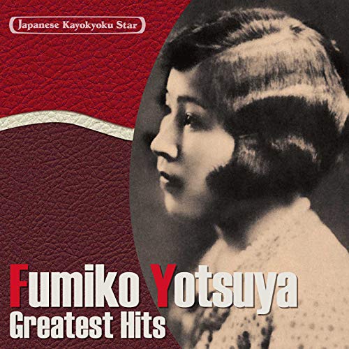 Japanese Kayokyoku Star "Fumiko Yotsuya" Greatest Hits by Fumiko ...