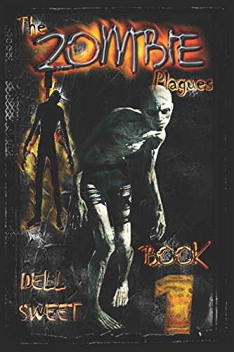 The Zombie Plagues: Book One: Sweet, Dell: 9781980763062: Amazon.com: Books
