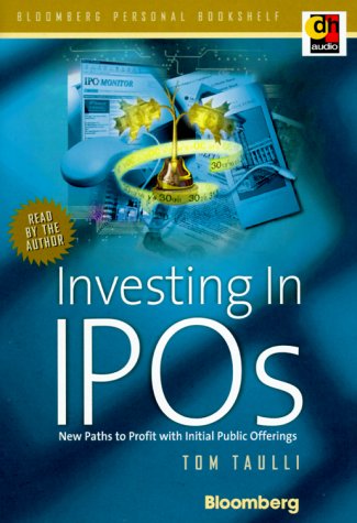 Investing in Ipos: New Paths to Profit With Initial Offerings: Taulli ...
