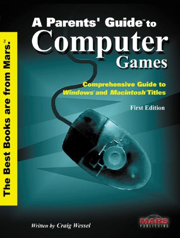 A Parent's Guide to Computer Games: Wessel, Craig: 9780967512747 ...