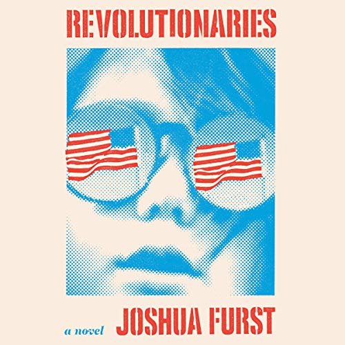Amazon.com: Revolutionaries: A Novel (Audible Audio Edition): Joshua ...