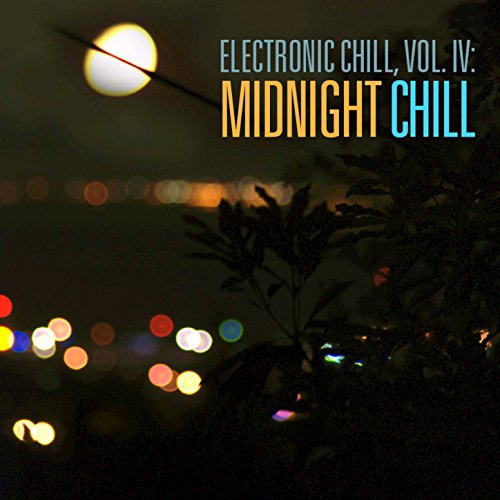 Amazon MusicでVARIOUS ARTISTSのElectronic Chill, Vol. IV: Midnight Chillを再生する