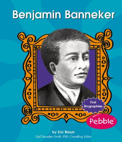 Benjamin Banneker (First Biographies): Braun, Eric: 9780736842334 ...