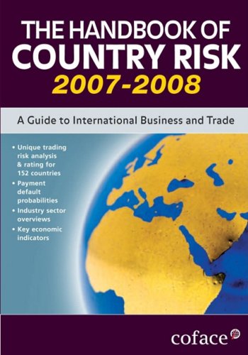 The Handbook of Country Risk 2007-2008: A Guide to International ...