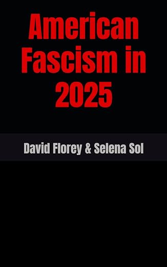 American Fascism in 2025: Sol, Selena, Florey, David: 9798274735735 ...