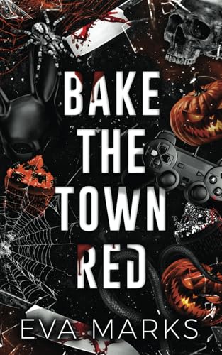 Bake the Town Red: A Halloween Dark Romance by Eva Marks