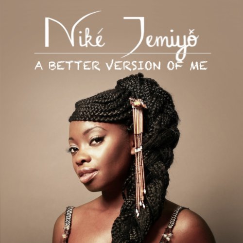 Play A Better Version of Me by Nike Jemiyo on Amazon Music