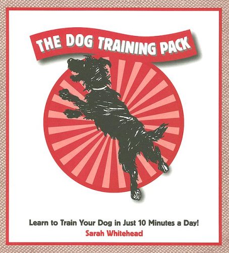 The Dog Training Pack: Sarah Whitehead: 9781569065891: Amazon.com: Books