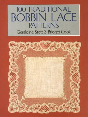 100 Traditional Bobbin Lace Patterns: Stott, Geraldine, Cook, Bridget ...