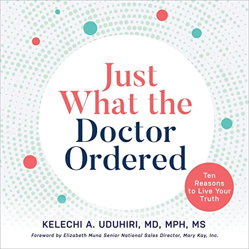 Amazon.com: Just What the Doctor Ordered: Ten Reasons to Live Your Truth (Audible Audio Edition ...