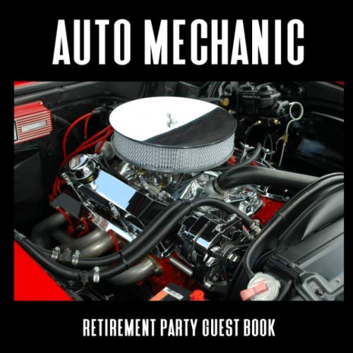 Auto Mechanic Retirement Party Guest Book: A Keepsake Sign In Book To ...