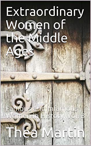Amazon.com: Extraordinary Women of the Middle Ages: Famous and Infamous ...