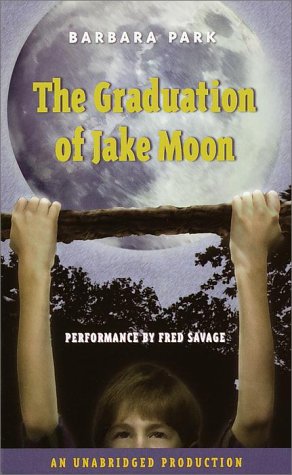 The Graduation of Jake Moon: Park, Barbara, Savage, Fred: 9780807261606 ...