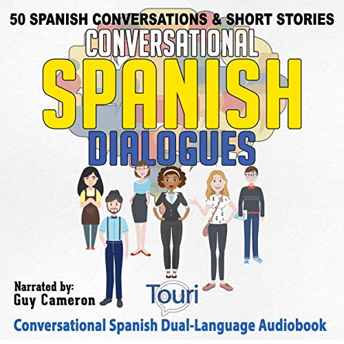 Conversational Spanish Dialogues: 50 Spanish Conversations and Short ...