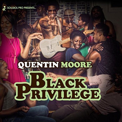 Play Black Privilege by Quentin Moore on Amazon Music