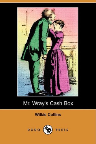 Mr. Wray's Cash Box: Collins, Wilkie: 9781409965732: Amazon.com: Books