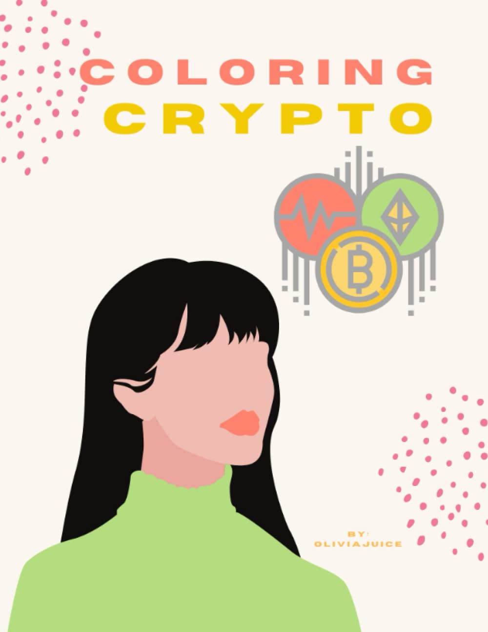 Buy Coloring Crypto: A female written, all-ages friendly, coloring book ...