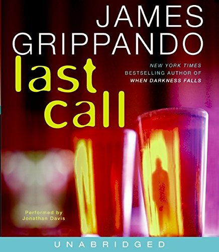 Last Call CD (Jack Swyteck Novel, 7): Grippando, James, Davis, Jonathan ...