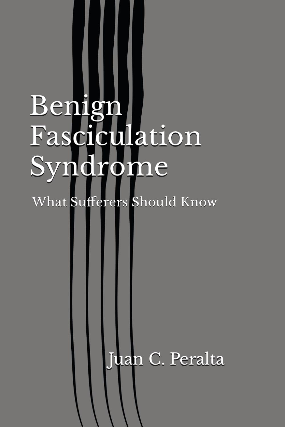 Buy Benign Fasciculation Syndrome: What Sufferers Should Know Book ...