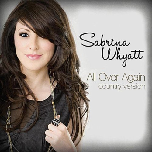 Play All Over Again (country version) by Sabrina Whyatt on Amazon Music