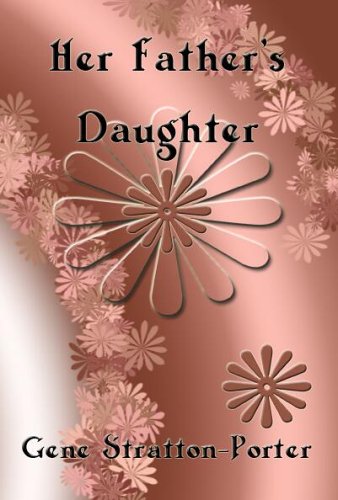Her Father's Daughter: Stratton-Porter, Gene: 9781576469064: Amazon.com ...