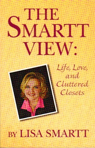 The Smartt View: Life, Love, and Cluttered Closets: Smartt, Lisa ...