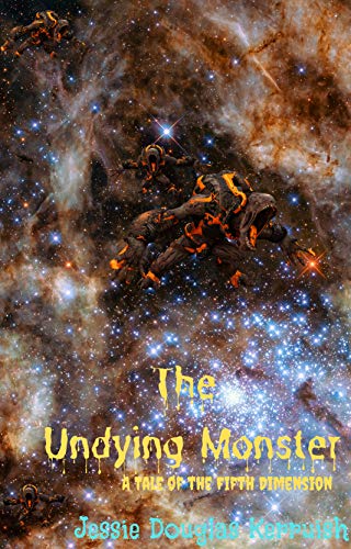 The Undying Monster: A Tale Of The Fifth Dimension - Kindle edition by ...