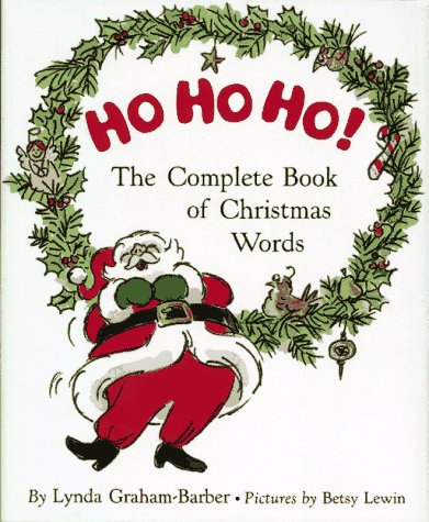 Ho Ho Ho!: The Complete Book of Christmas Words: Graham-Barber, Linda ...