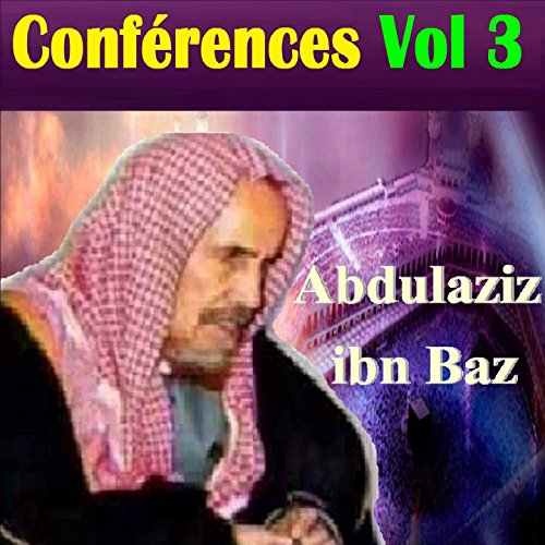 Play Conférences Vol. 3 (Quran) by Abdulaziz ibn Baz on Amazon Music