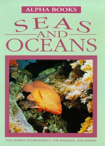Seas and Oceans: The Marine Environment, the Wildlife, and People ...