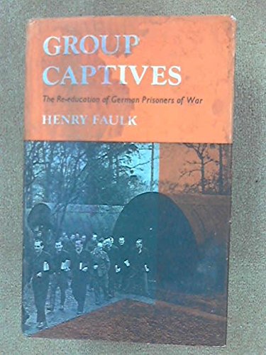 Buy Group Captives: Re-education of German Prisoners-of-War, 1945-48 ...