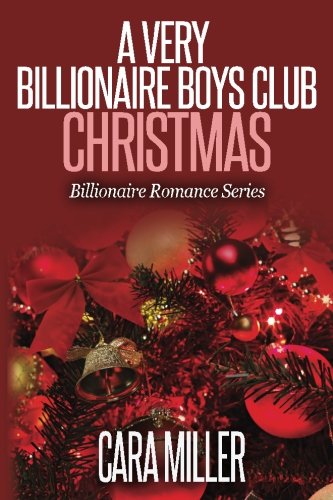 A Very Billionaire Boys Club Christmas (Billionaire Romance): Miller ...