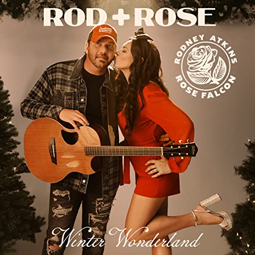 Winter Wonderland by Rodney Atkins, Rose Falcon and Rod + Rose on ...