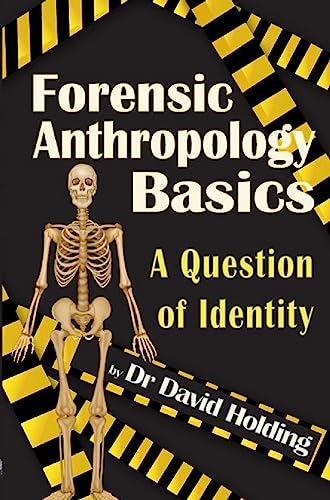 Forensic Anthropology Basics: A Question of Identity - Kindle edition by Holding, David ...