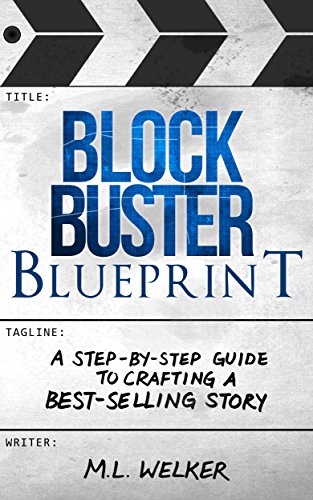 Blockbuster Blueprint: A Step-by-Step Guide to Crafting a Best-selling ...