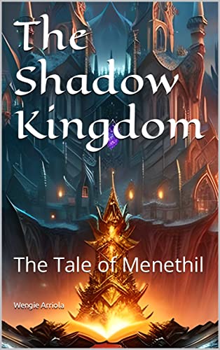 The Shadow Kingdom: The Tale of Menethil; A Prologue (The Shadow Kingdom Saga Book 1) eBook ...
