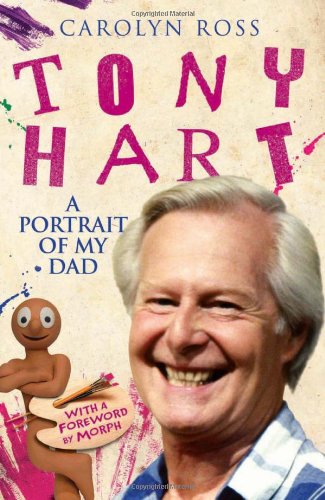 Tony Hart: A Portrait of My Dad: Amazon.co.uk: Ross, Carolyn ...