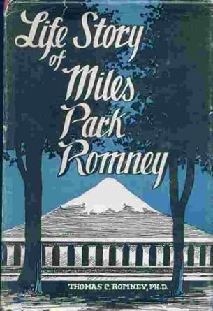 LIFE STORY OF MILES PARK ROMNEY: Romney, Thomas C. , Ph. D.: Amazon.com ...