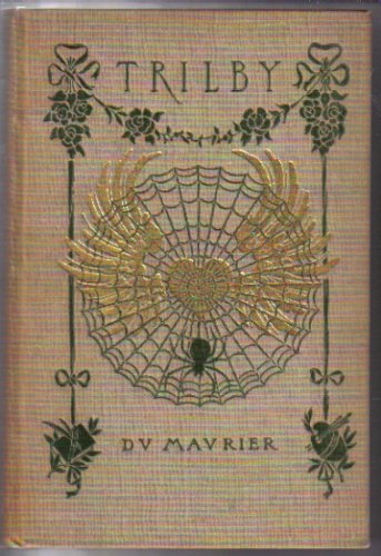 TRILBY, A NOVEL, WITH ILLUSTRATIONS BY THE AUTHOR (INCLUDES HAWLEY'S AN ...