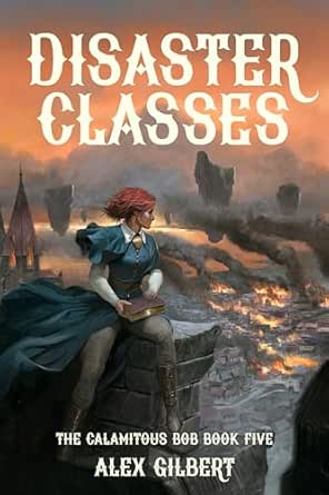 Amazon | Disaster Classes: The Calamitous Bob Book Five (English ...
