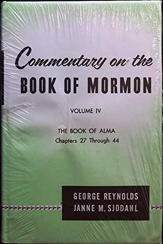 Commentary on the Book of Mormon Volume IV 4: George Reynolds & Janne M ...