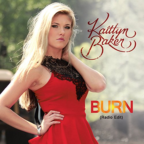 Play Burn by Kaitlyn Baker on Amazon Music