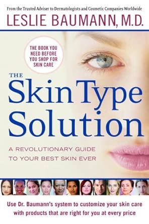 The Skin Type Solution: A Revolutionary Guide to Your Best Skin Ever ...