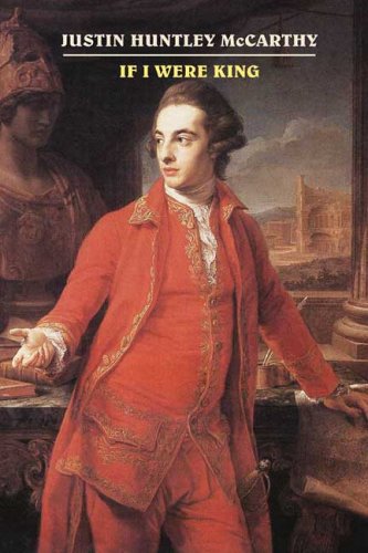 If I Were King: McCarthy, Justin Huntley: 9781557426383: Amazon.com: Books