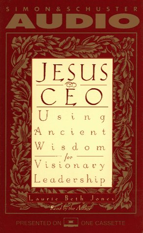 Jesus CEO: Using Ancient Wisdom for Visionary Leadership: Jones, Laurie ...