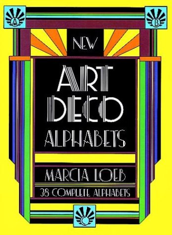 New Art Deco Alphabets (Dover Pictorial Archive Series): Loeb, Marcia ...