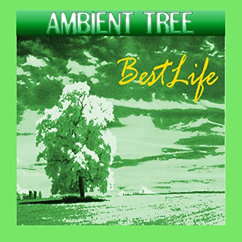 Amazon MusicでAmbient TreeのBest Lifeを再生する